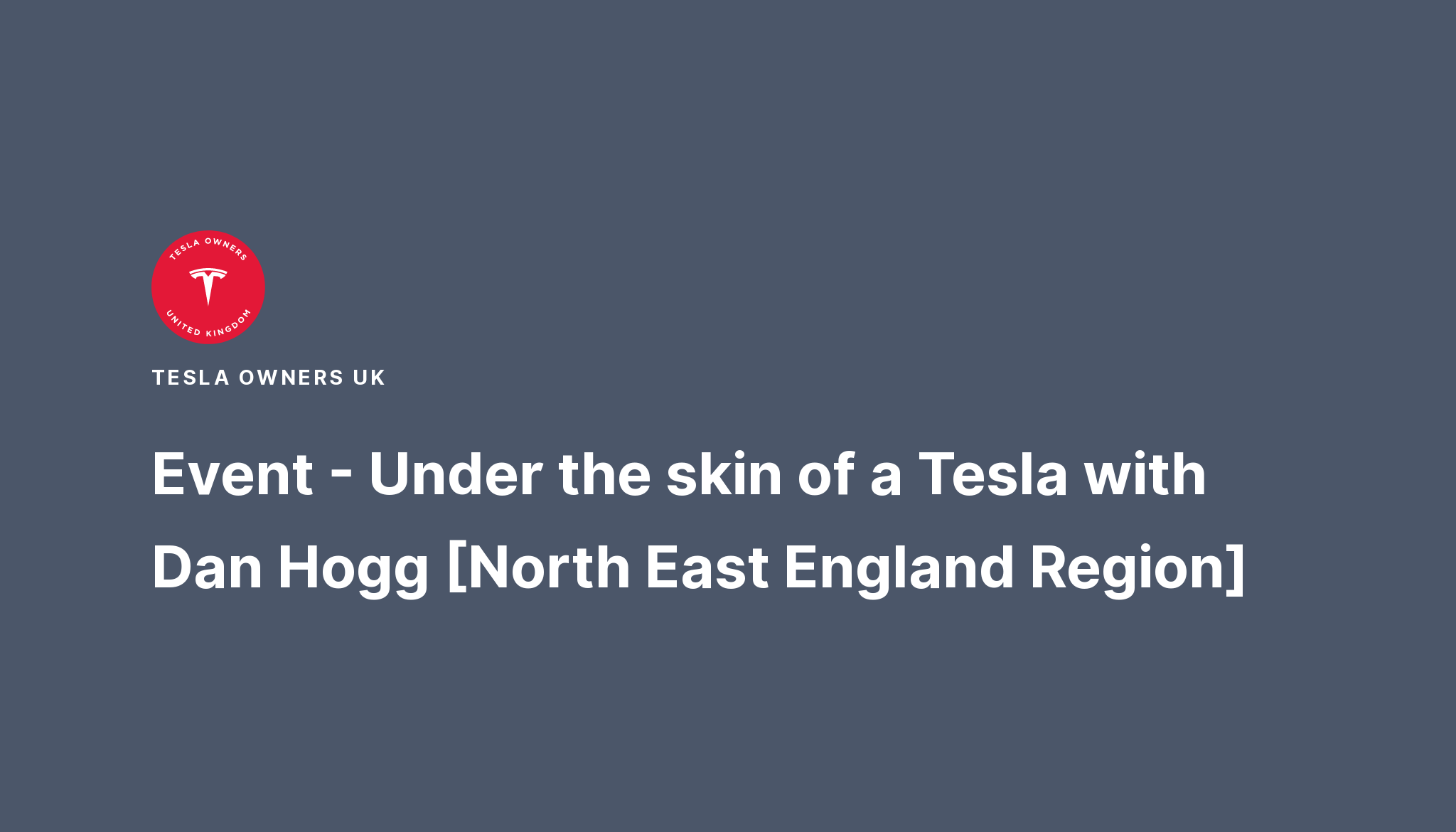 Under the skin of a Tesla with Dan Hogg [North East England Region ...